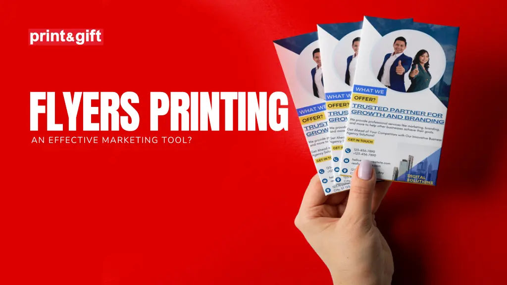Why Flyers Printing is an Effective Marketing Tool? – Print and Gift